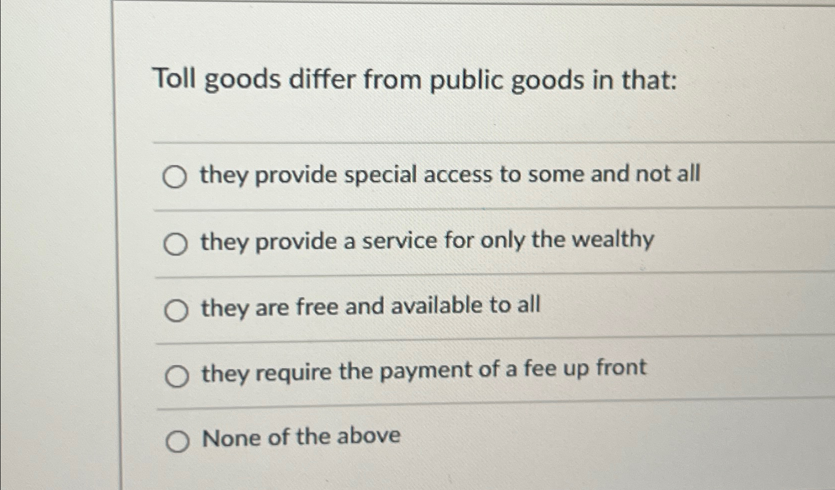 Solved Toll goods differ from public goods in that:they | Chegg.com