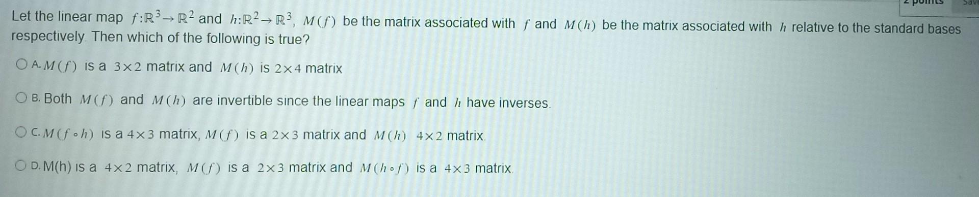 Solved Let the linear map f:R3→R2 and h:R2→R3,M(f) be the | Chegg.com