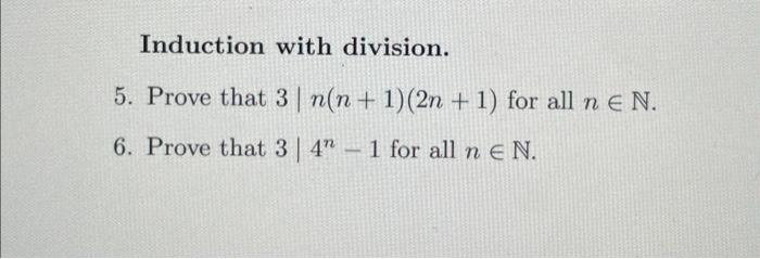 Solved Induction with division. 5. Prove that 3∣n(n+1)(2n+1) | Chegg.com