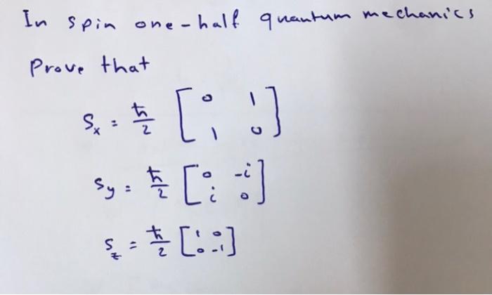 Solved In spin one-half quantum mechanics Prove that ~/st | Chegg.com