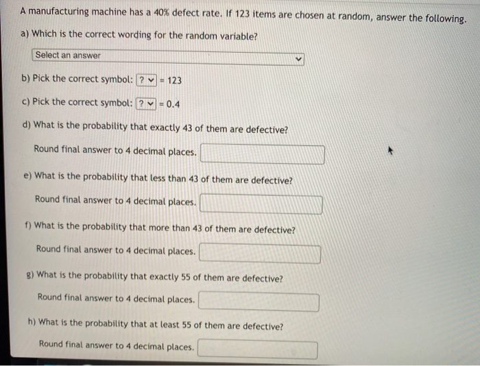 Solved A manufacturing machine has a 40% defect rate. If 123 | Chegg.com