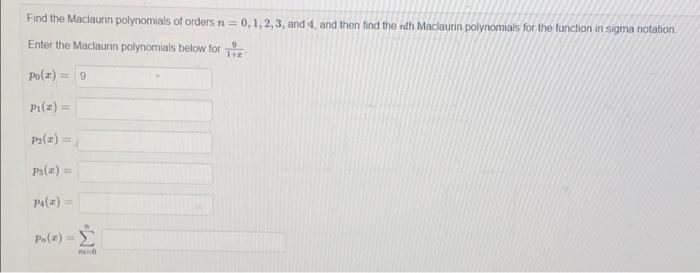 Solved Find the Maclaurin polynomials of orders n = 0, 1, 2, | Chegg.com