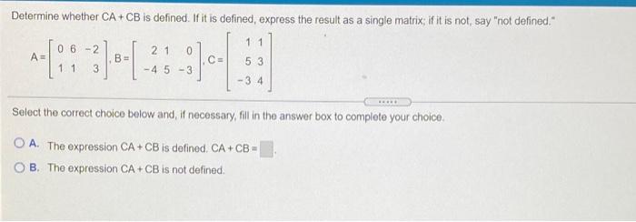 Solved Determine whether CA+CB is defined. If it is defined, | Chegg.com