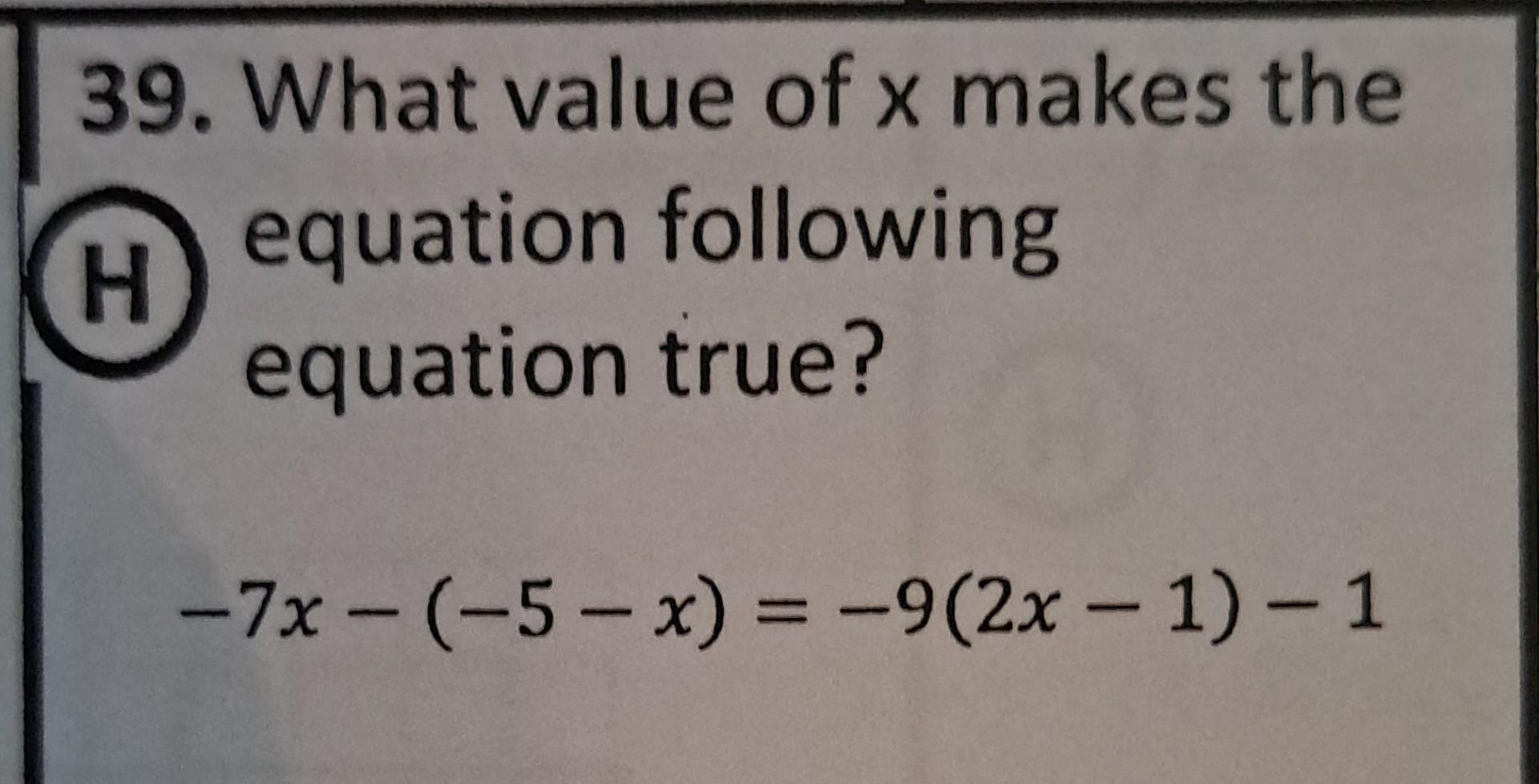 Solved 39. What value of x makes the equation following | Chegg.com