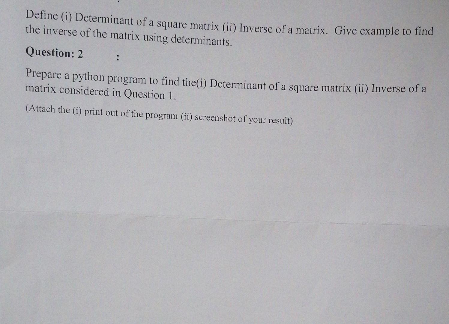Solved Define (i) Determinant of a square matrix (ii) | Chegg.com