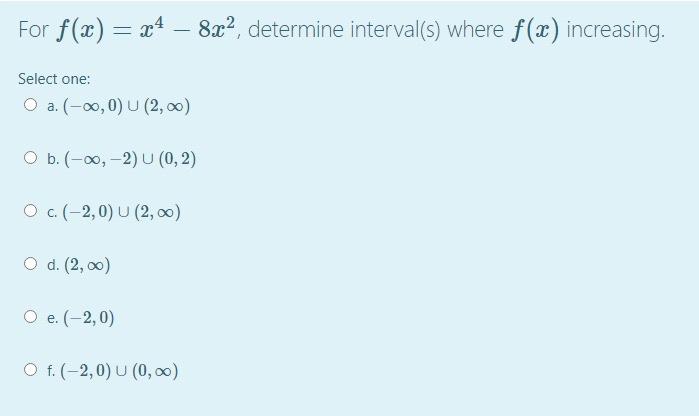 Solved For F X X4 8x2 Determine Interval S Where F X