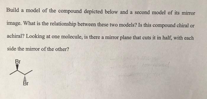 Solved Build a model of the compound depicted below and a | Chegg.com