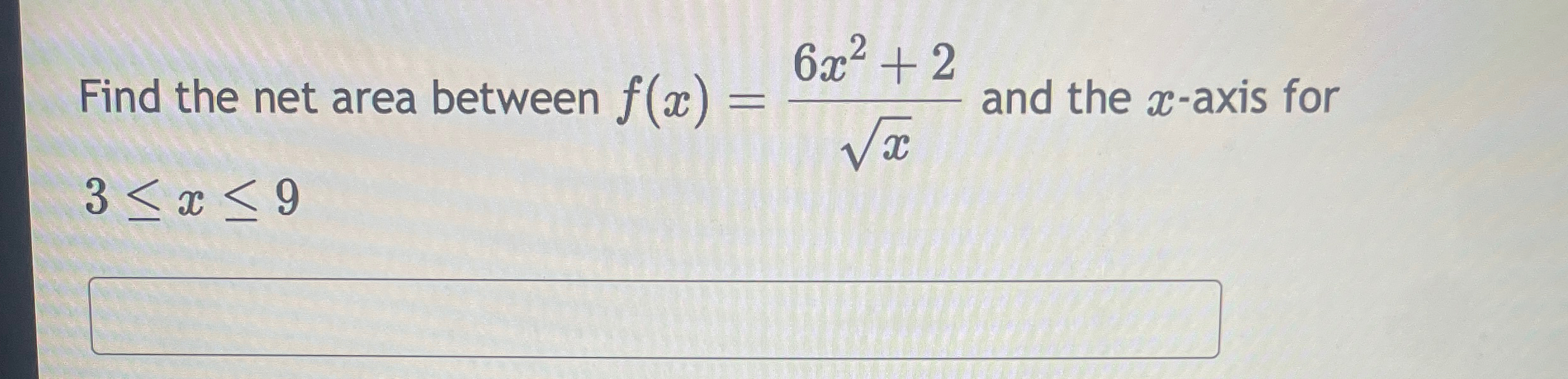 Solved Find the net area between f(x)=6x2+2x2 ﻿and the | Chegg.com