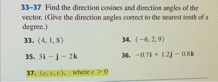 Solved 33-37 Find the direction cosines and direction angles | Chegg.com