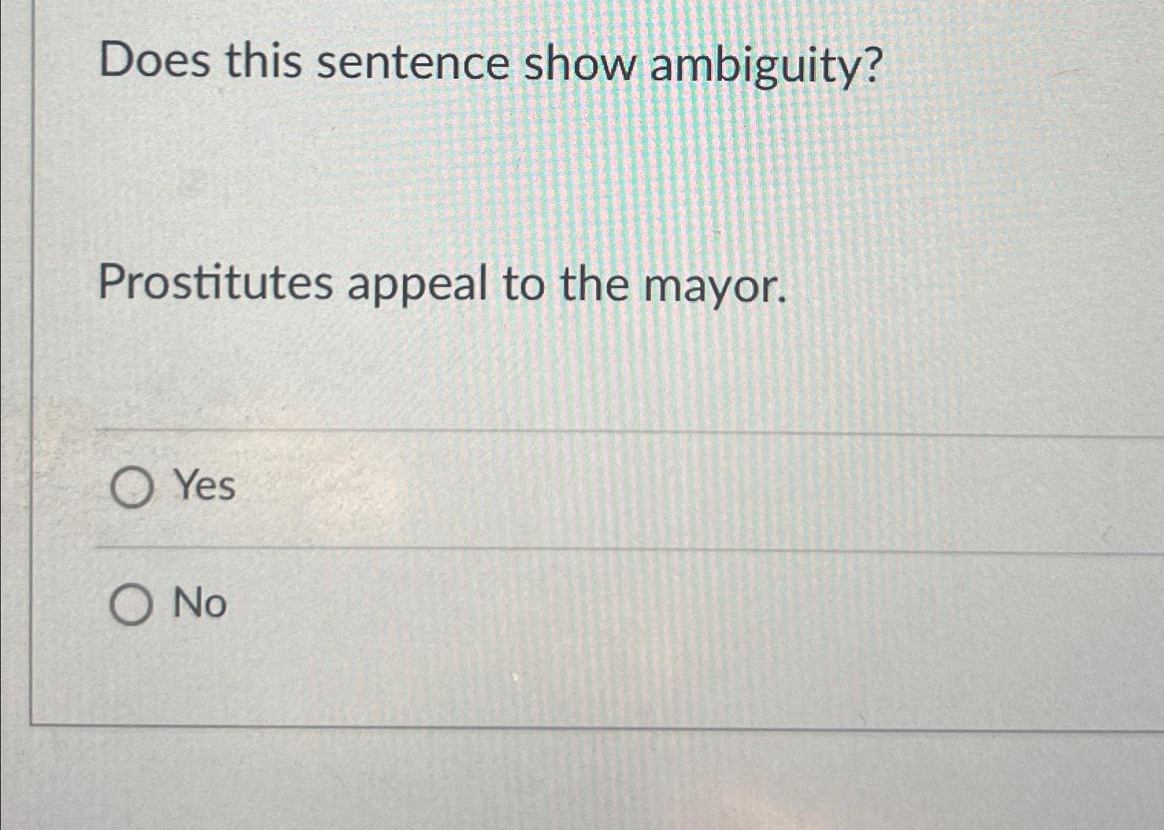 Solved Does this sentence show ambiguity?Prostitutes appeal | Chegg.com