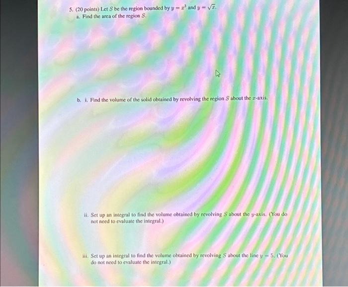 Solved 5. (20 points) Let S be the region bounded by y = 2³ | Chegg.com