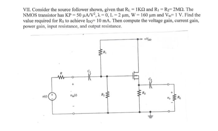 Solved VII. Consider the source follower shown, given that | Chegg.com Solved VII. Consider the source follower shown, given that | Chegg.com