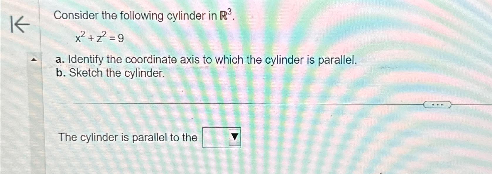 Solved Consider the following cylinder in R3.x2+z2=9a. | Chegg.com