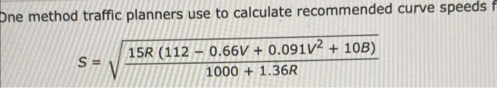 Solved where s is the recommended curve speed in MPH, R is | Chegg.com