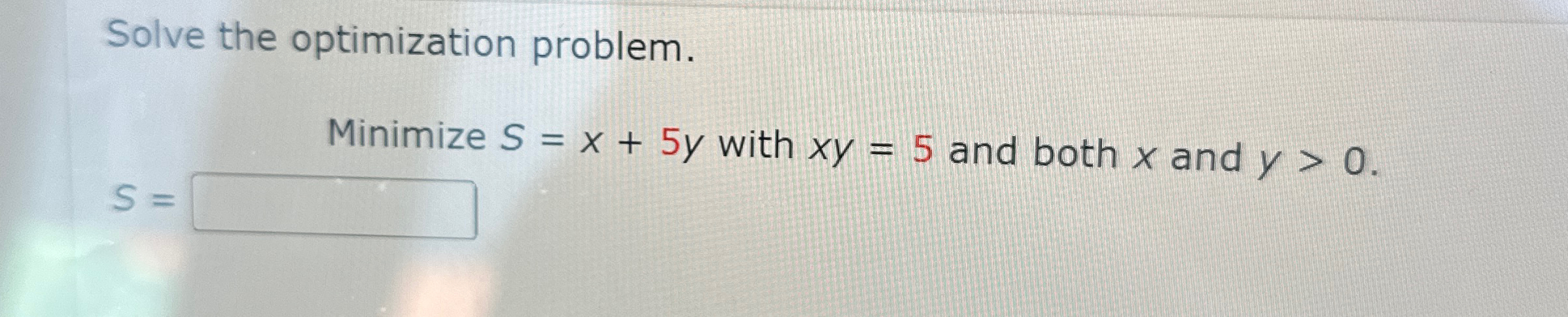 Solved Solve the optimization problem.Minimize S=x+5y ﻿with | Chegg.com