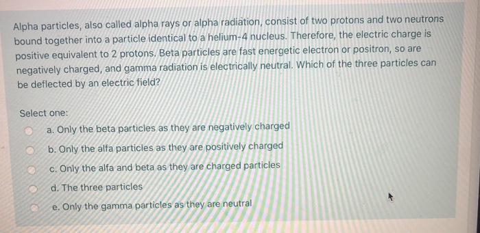 Solved Alpha particles, also called alpha rays or alpha | Chegg.com