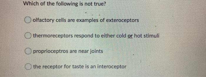 Solved Which of the following is not true? olfactory cells | Chegg.com