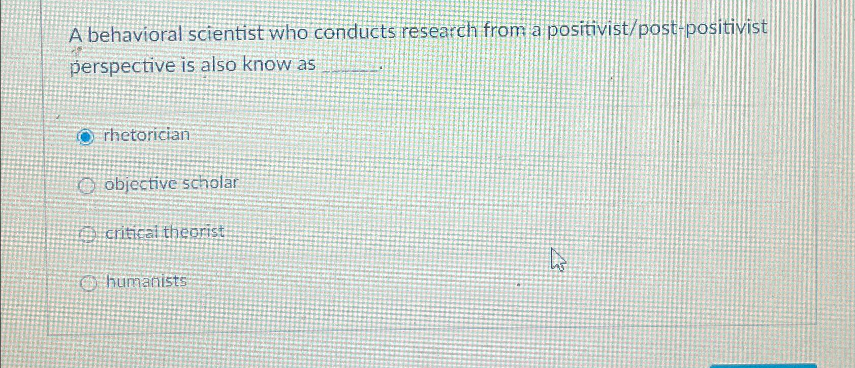 Solved A behavioral scientist who conducts research from a | Chegg.com