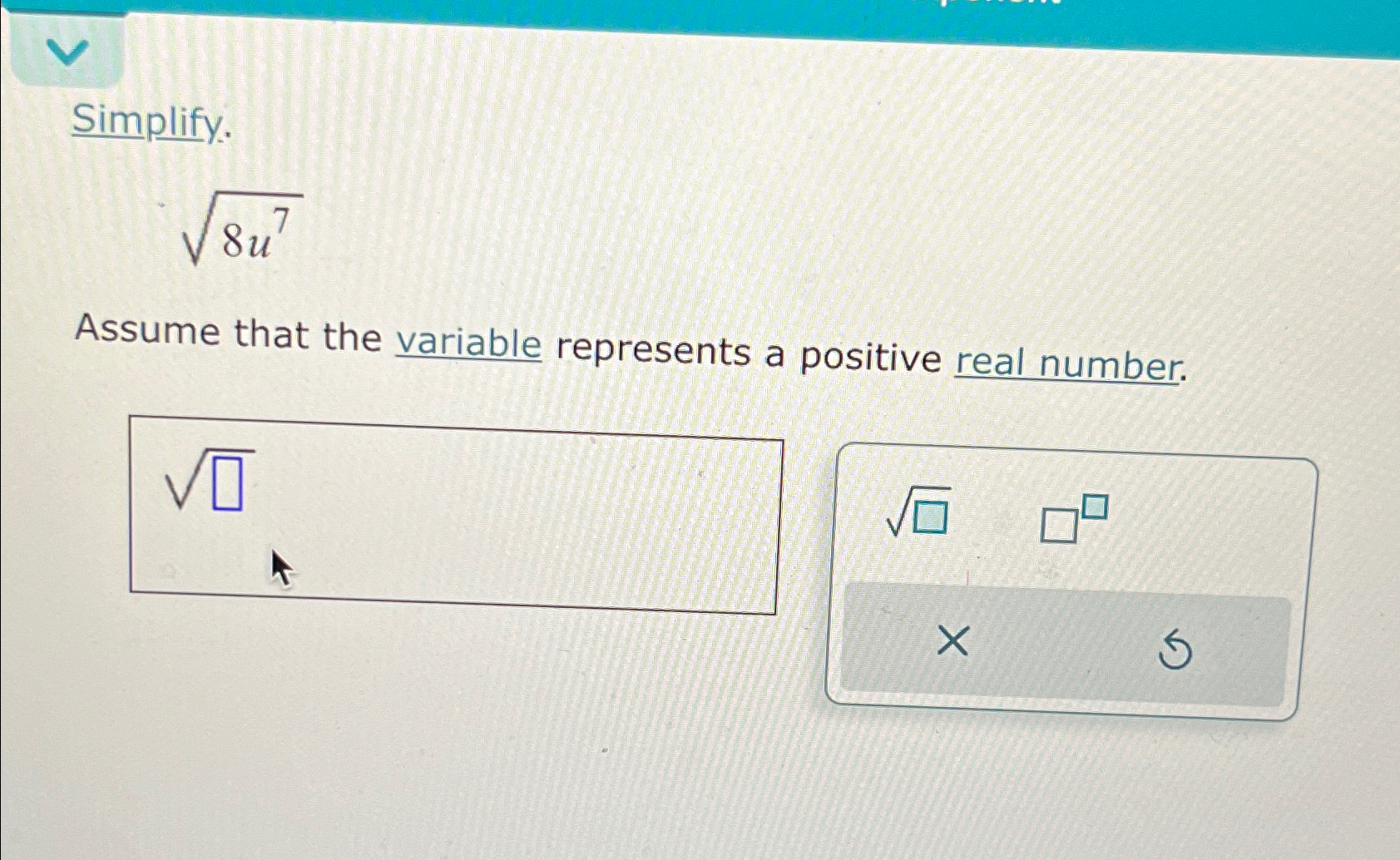 Solved Simplify.8u72Assume that the variable represents a | Chegg.com