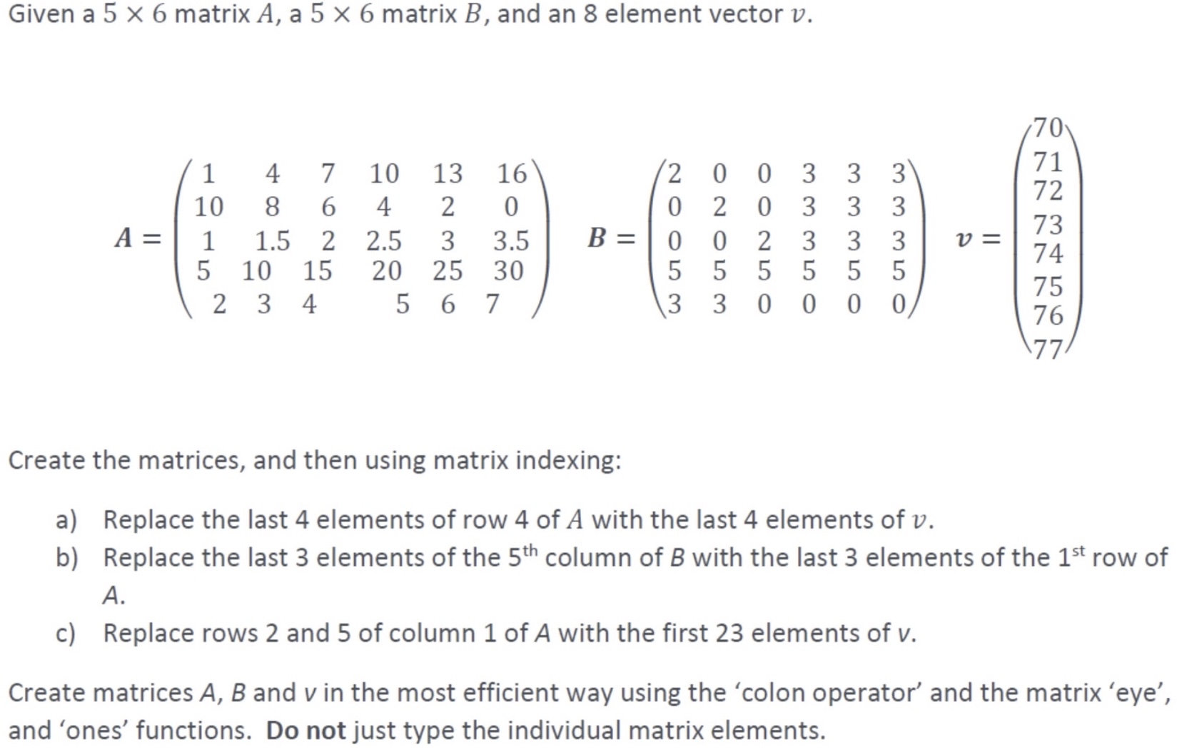 **Use MATLAB**Given a 5×6 ﻿matrix A, ﻿a 5×6 ﻿matrix | Chegg.com