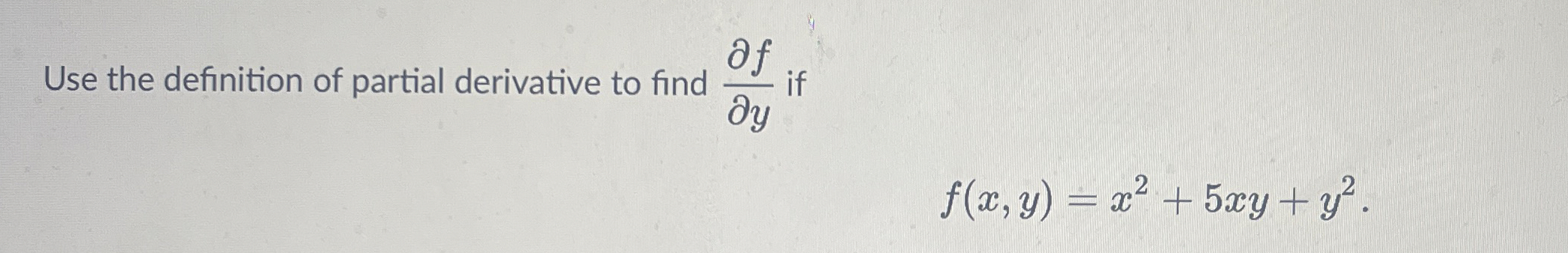 Solved Use the definition of partial derivative to find | Chegg.com