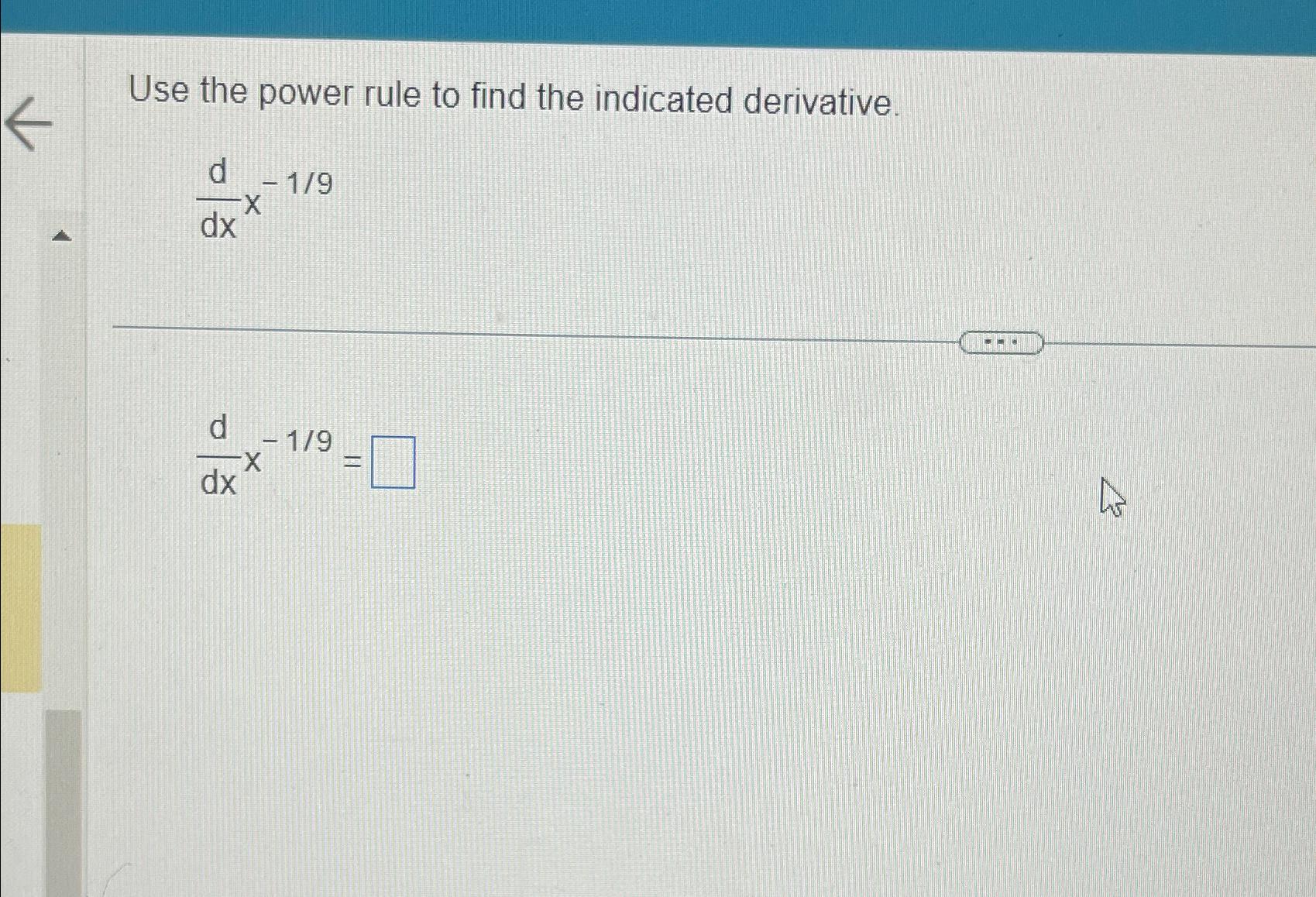 Solved Use the power rule to find the indicated | Chegg.com