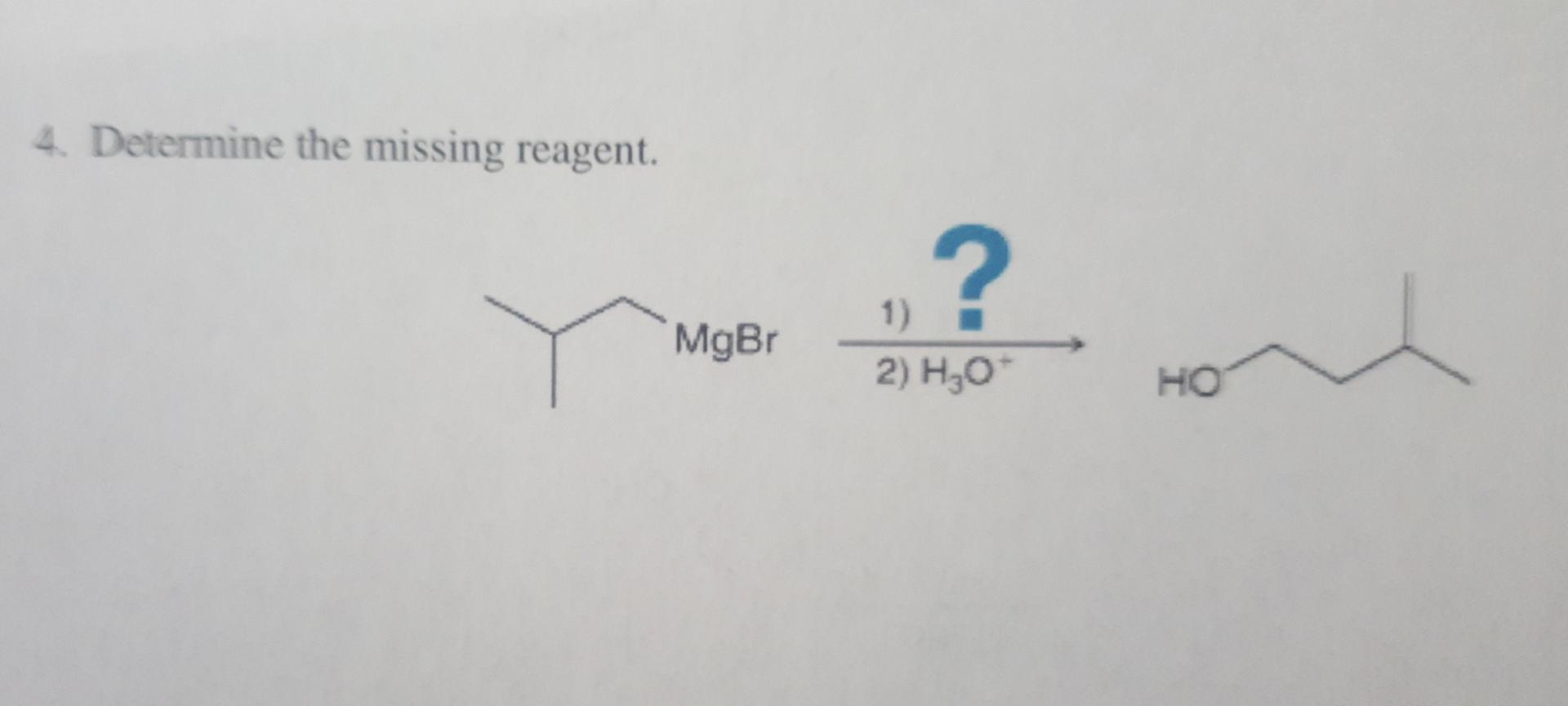 Solved 4. Determine the missing reagent. .? MgBr 1) 2) H30 | Chegg.com