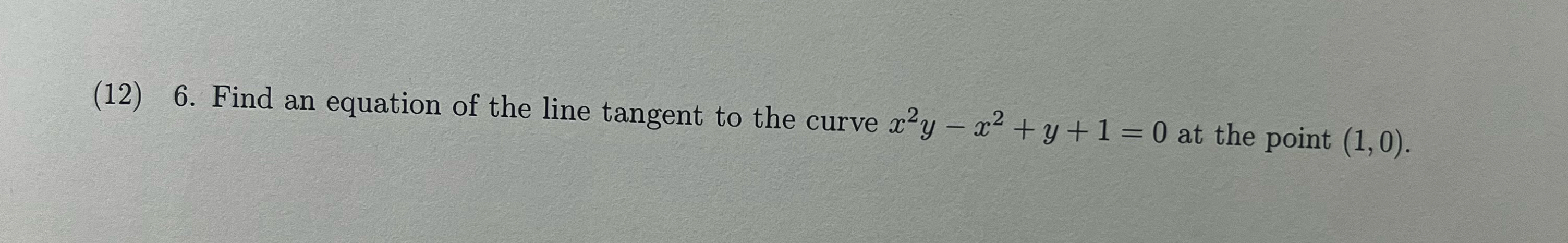 Solved (12) 6. ﻿Find an equation of the line tangent to the | Chegg.com