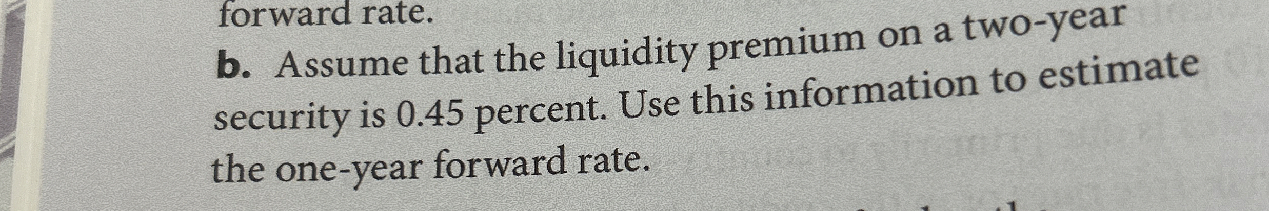forward rate.b. ﻿Assume that the liquidity premium on | Chegg.com