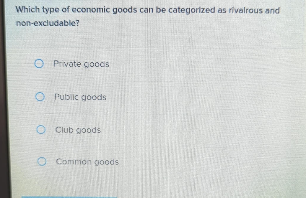 Solved Which type of economic goods can be categorized as | Chegg.com
