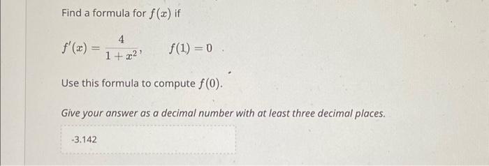 Solved Find a formula for f(x) if 4 1+x²¹ Use this formula | Chegg.com