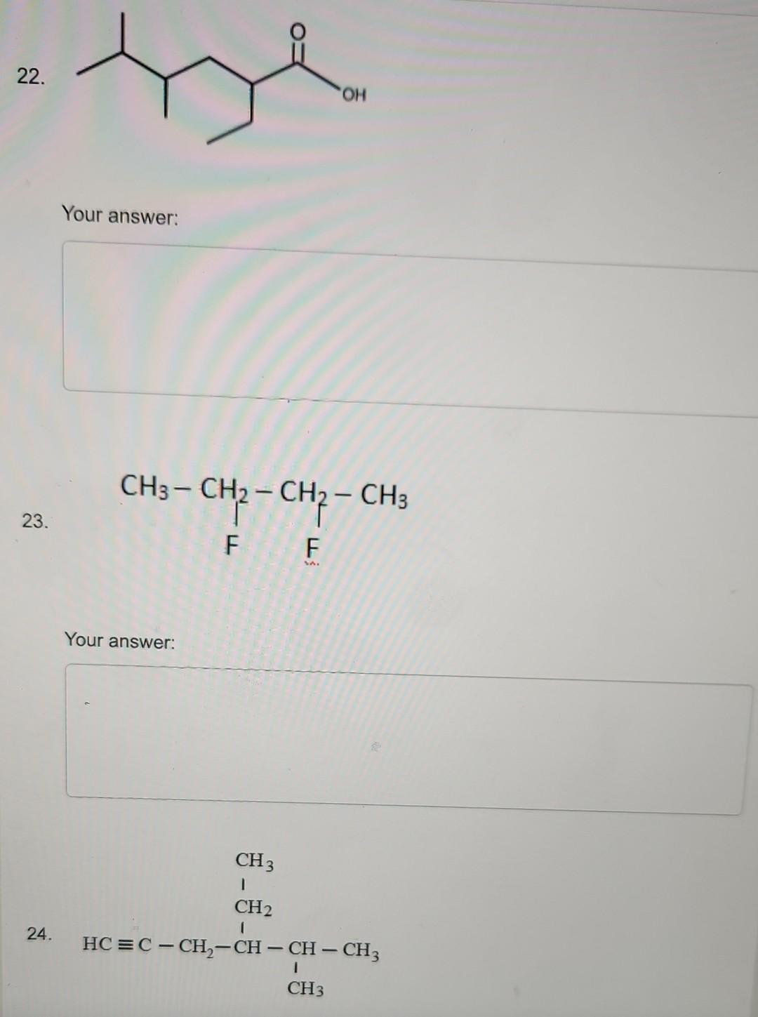 Solved CH 2 -CH2-CH3 17. Your answer: 18. Your answer: CH3 - | Chegg.com