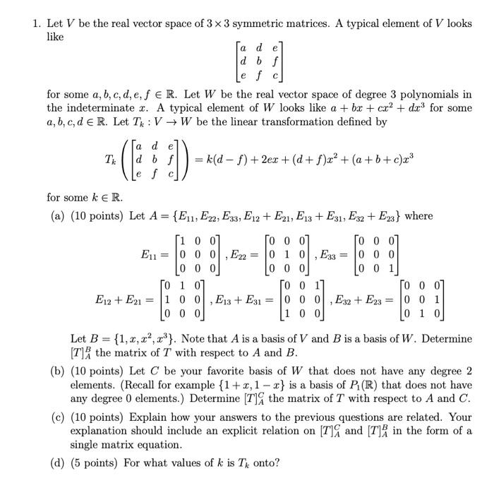 Let V be the real vector space of 3×3 symmetric | Chegg.com