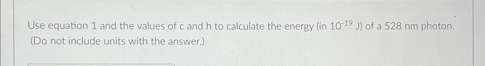 Solved Use equation 1 ﻿and the values of c ﻿and h ﻿to | Chegg.com