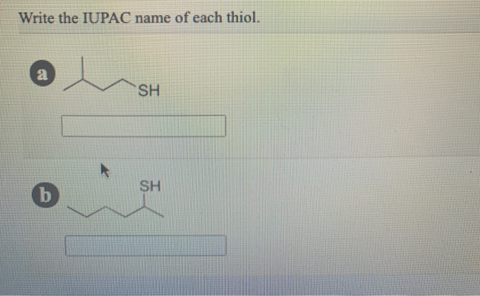 Solved Write the IUPAC name of each thiol. a SH SH Show | Chegg.com
