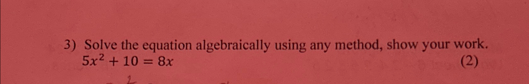 Solve the equation algebraically using any method, | Chegg.com