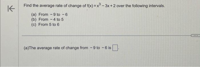 Solved Find the average rate of change of f(x)=x3−3x+2 over | Chegg.com