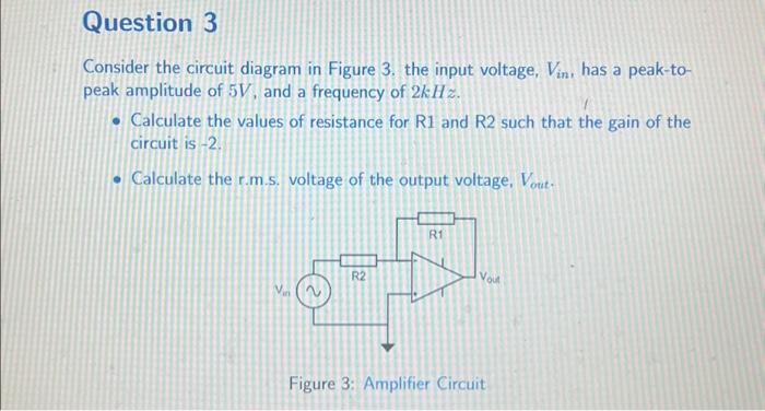 Solved Question 3 Consider the circuit diagram in Figure 3. | Chegg.com