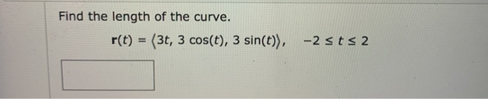 Solved Find the length of the curve. r(t) = (3t, 3 cos(t), 3 | Chegg.com