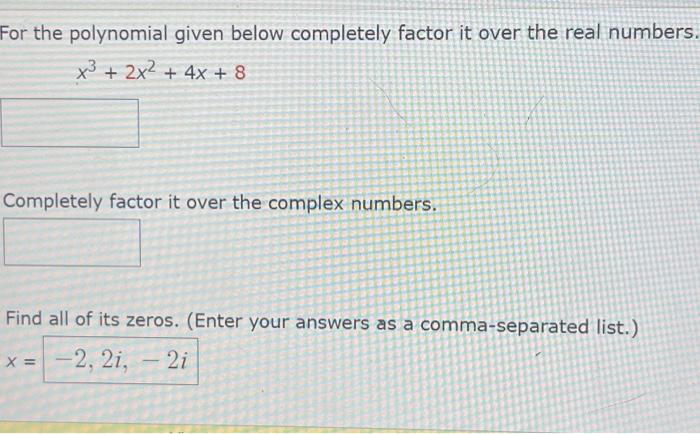 Solved For the polynomial given below completely factor it | Chegg.com Solved For the polynomial given below completely factor it | Chegg.com