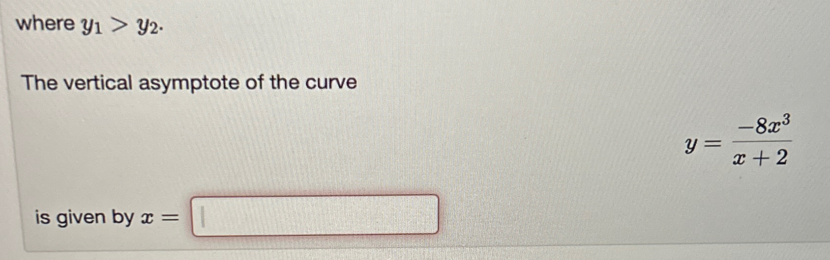 Solved where y1>y2.The vertical asymptote of the | Chegg.com