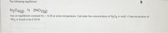 Solved The following equilibrium N2O4(g) ⇄ 2N02(g) has an | Chegg.com