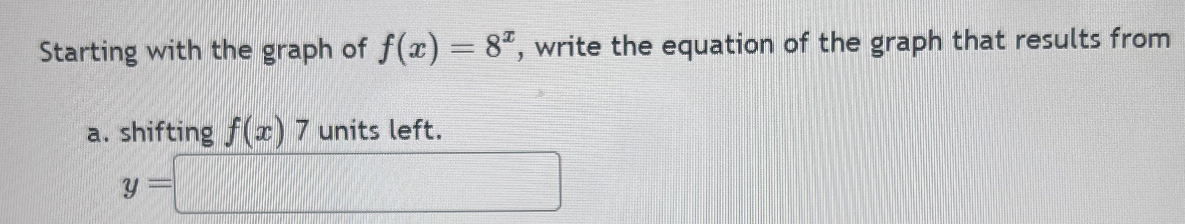 Starting with the graph of f(x)=8x, ﻿write the | Chegg.com