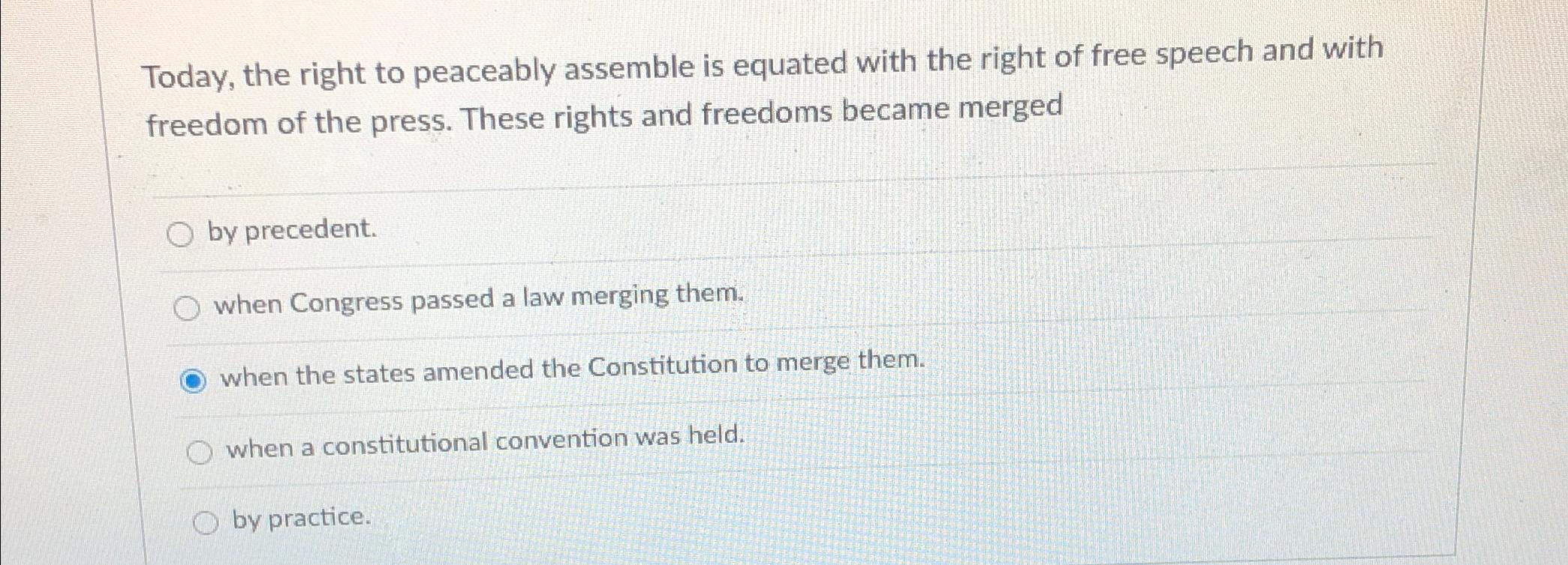 Today, the right to peaceably assemble is equated | Chegg.com