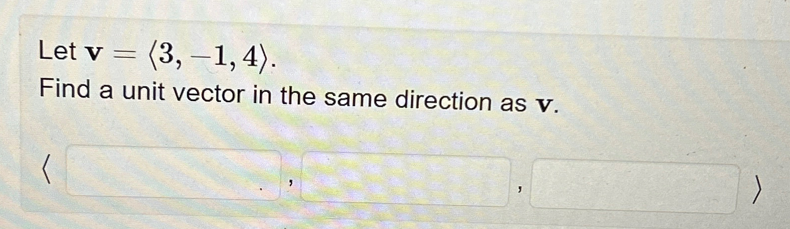 Solved Let v=(:3,-1,4:).Find a unit vector in the same | Chegg.com