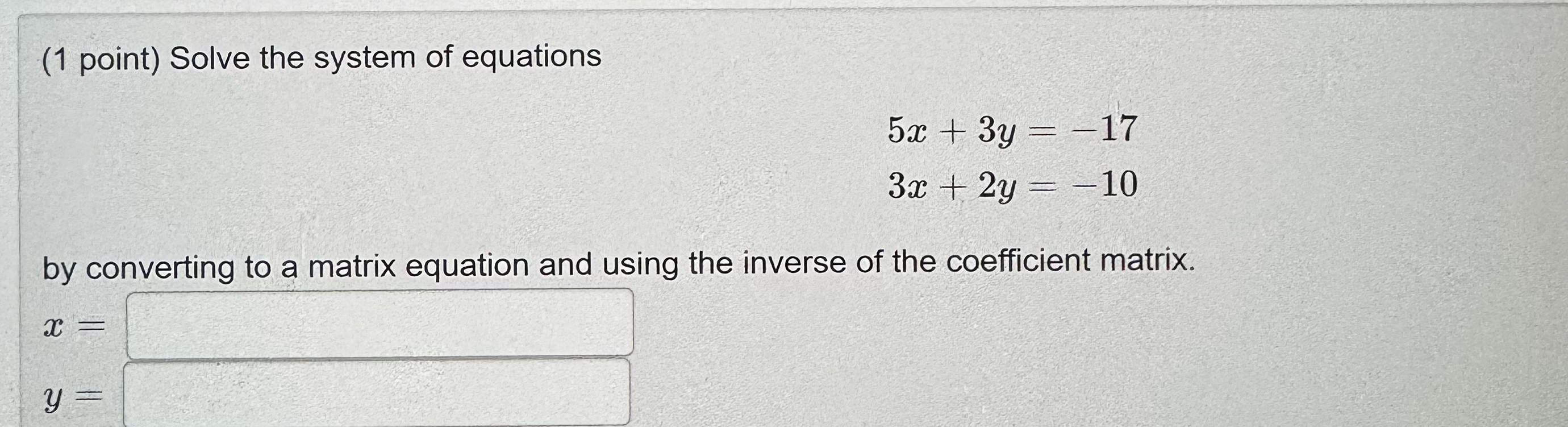 Solved (1 ﻿point) ﻿Solve the system of | Chegg.com