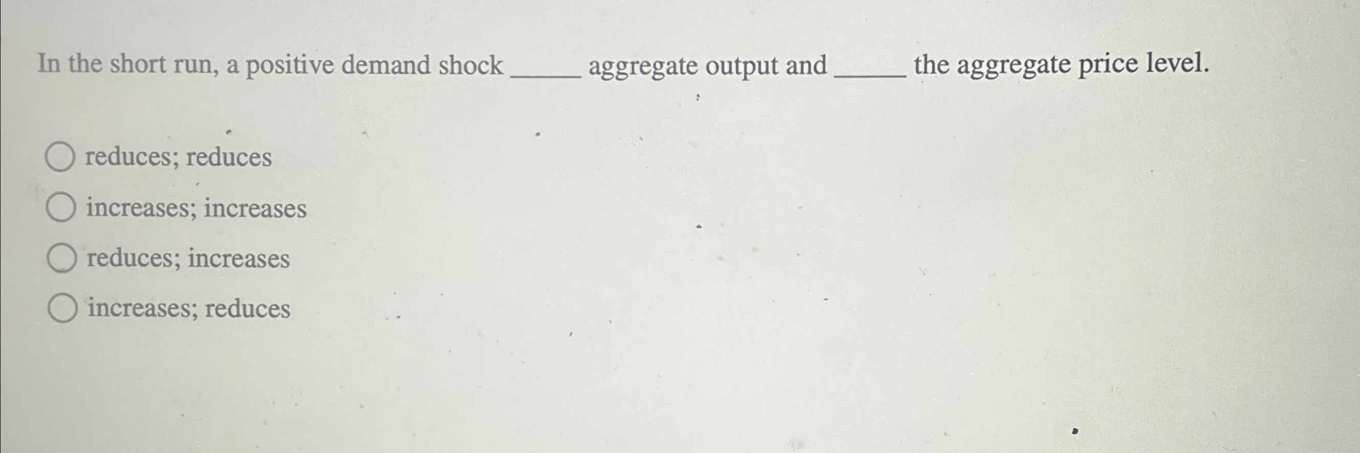 Solved In the short run, a positive demand shock aggregate | Chegg.com