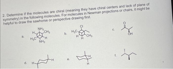 Solved 2. Determine if the molecules are chiral (meaning | Chegg.com