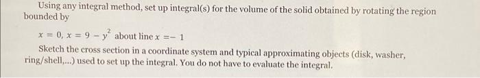 Solved Using Any Integral Method Set Up Integral S For The