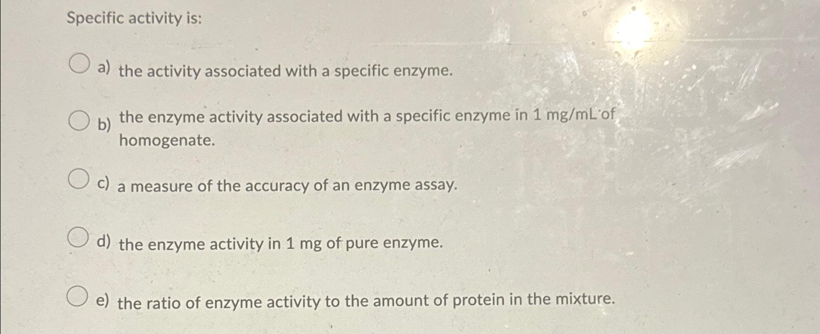 Solved Specific activity is:a) ﻿the activity associated with | Chegg.com